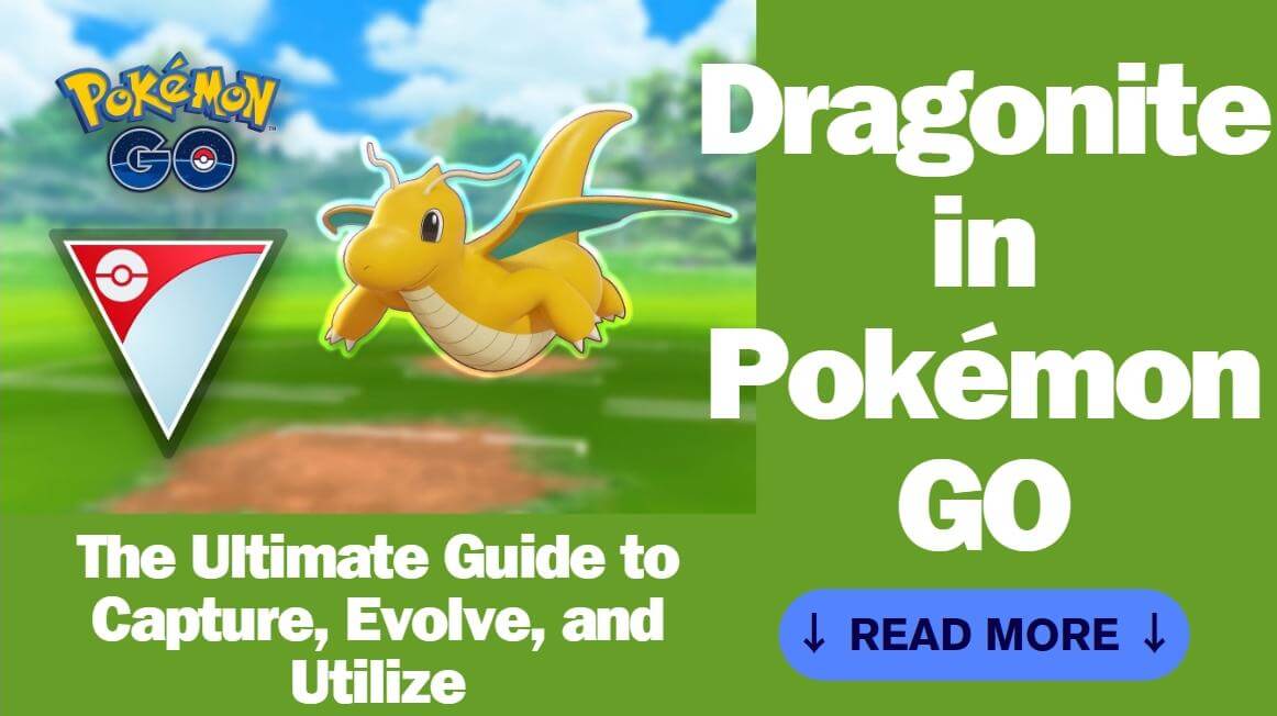 Dragonite Pokemon GO: Guide to Capture, Evolve, and Utilize - iFoneTool