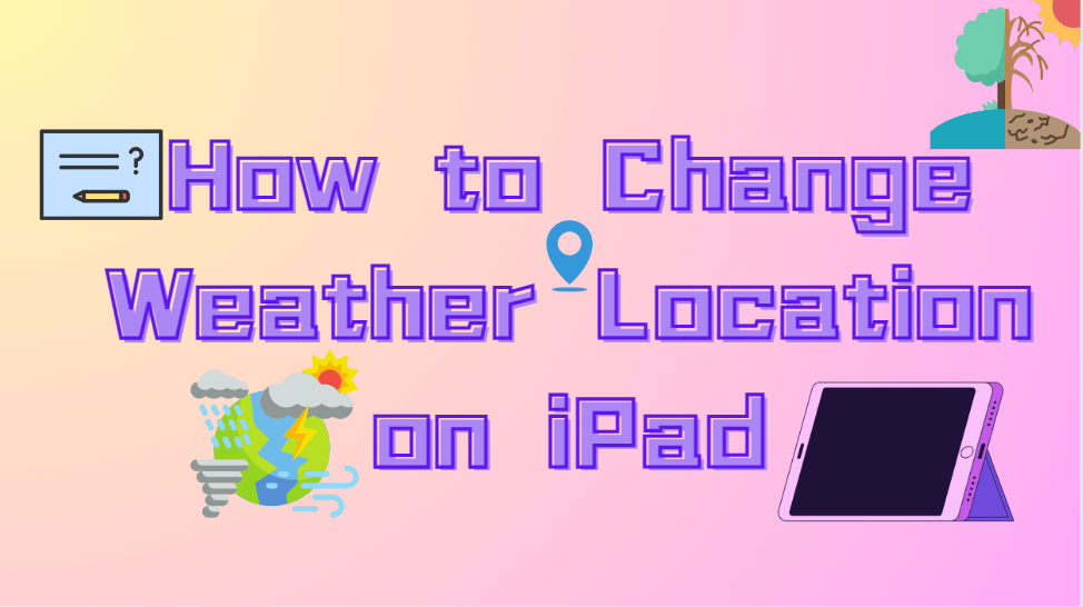 How to Change Weather Location on iPad - iFoneTool