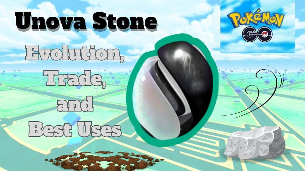 Unova Stone Pokemon GO: Evolution, Trade, and Best Uses - iFoneTool
