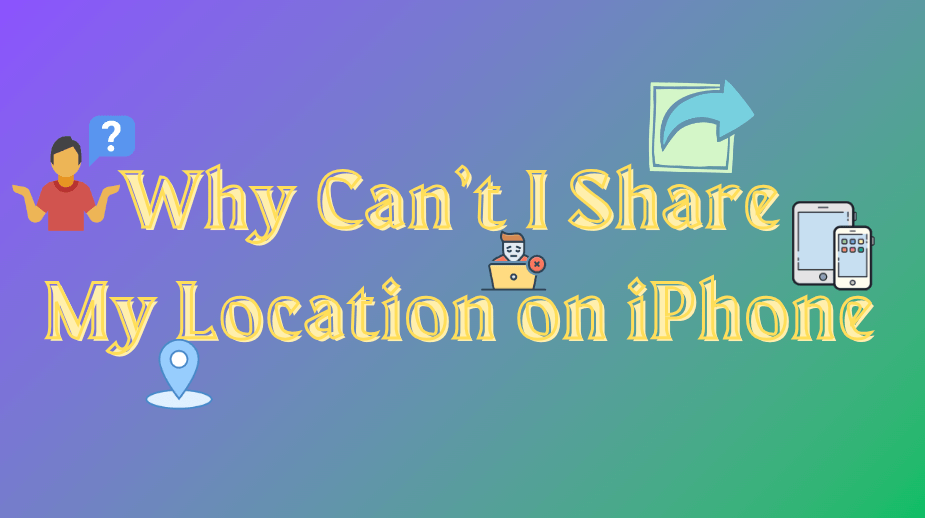 Why Can’t I Share My Location on iPhone - iFoneTool