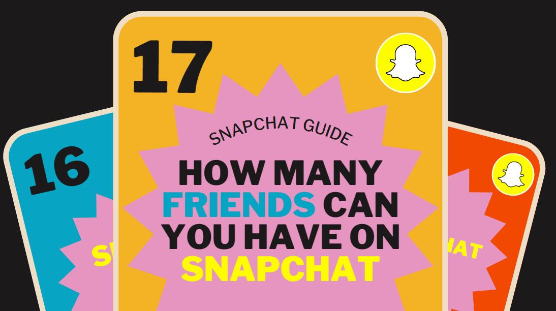 How Many Friends Can You Have on Snapchat [Fixed] - iFoneTool