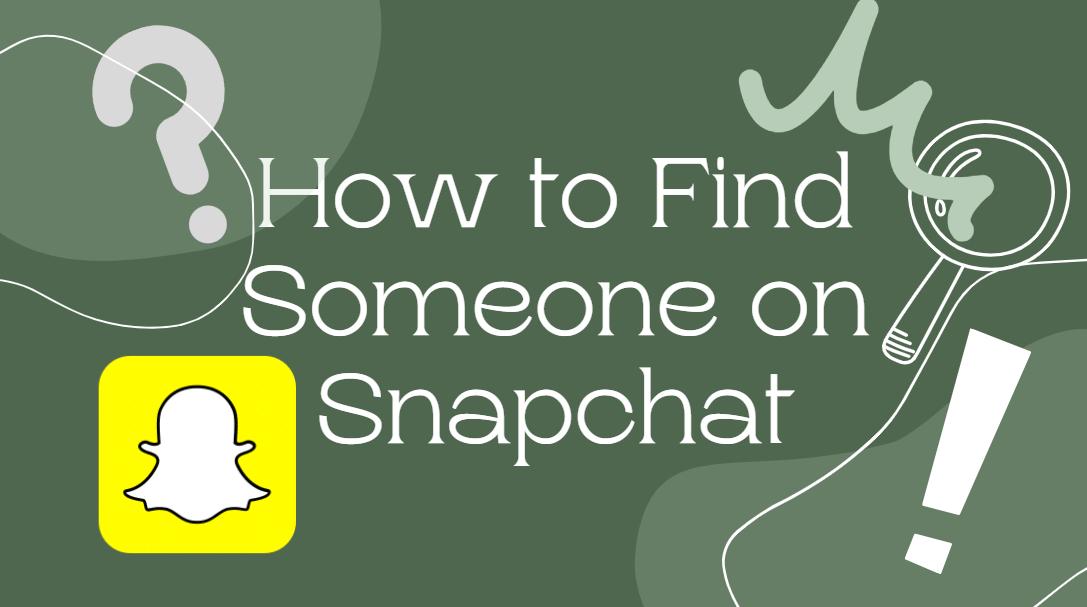How to Find Someone on Snapchat [2025 Full Guide] - iFoneTool